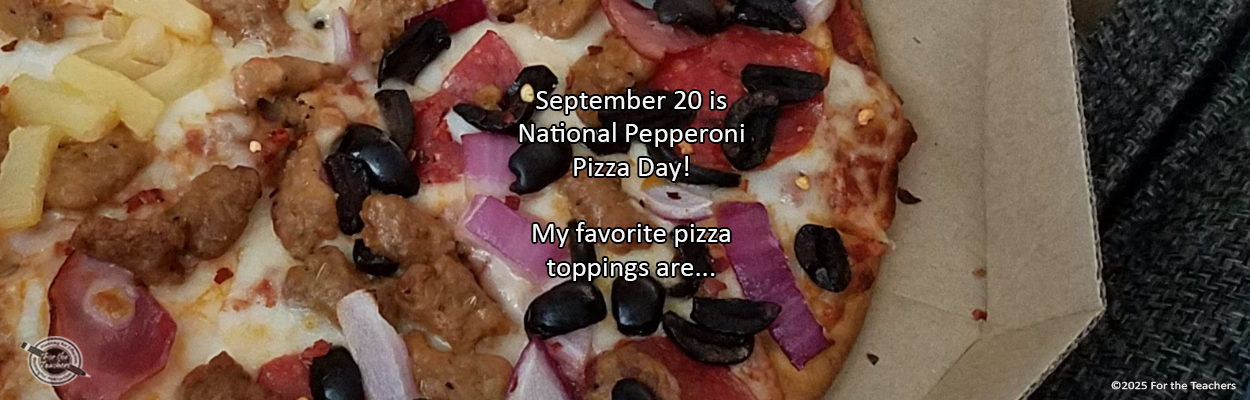 Writing Prompt for September 20: Pepperoni Pizza – For the Teachers