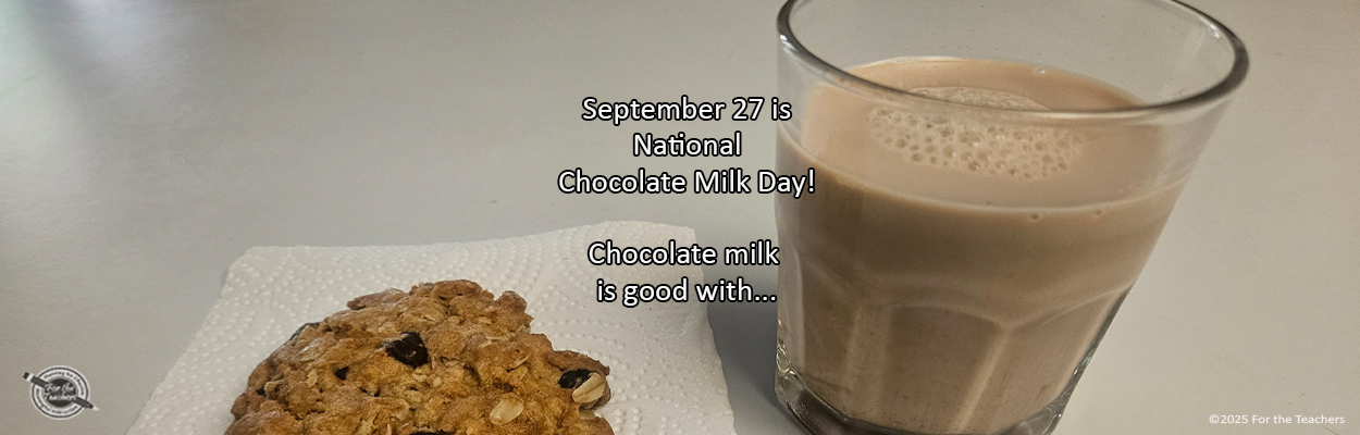 Writing Prompt for September 27: Chocolate Milk – For the Teachers