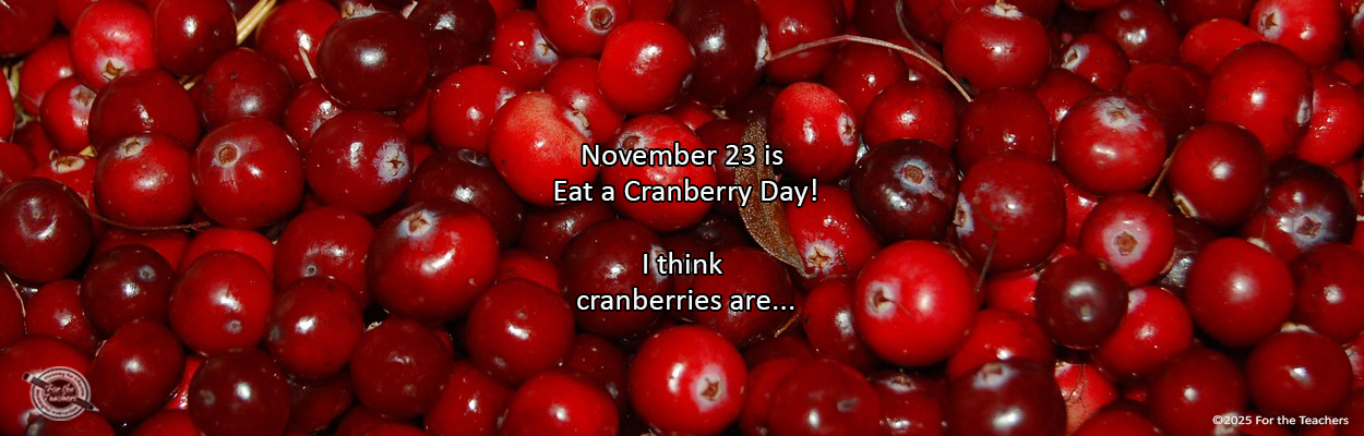 Writing Prompt for November 23: Cranberries – For the Teachers
